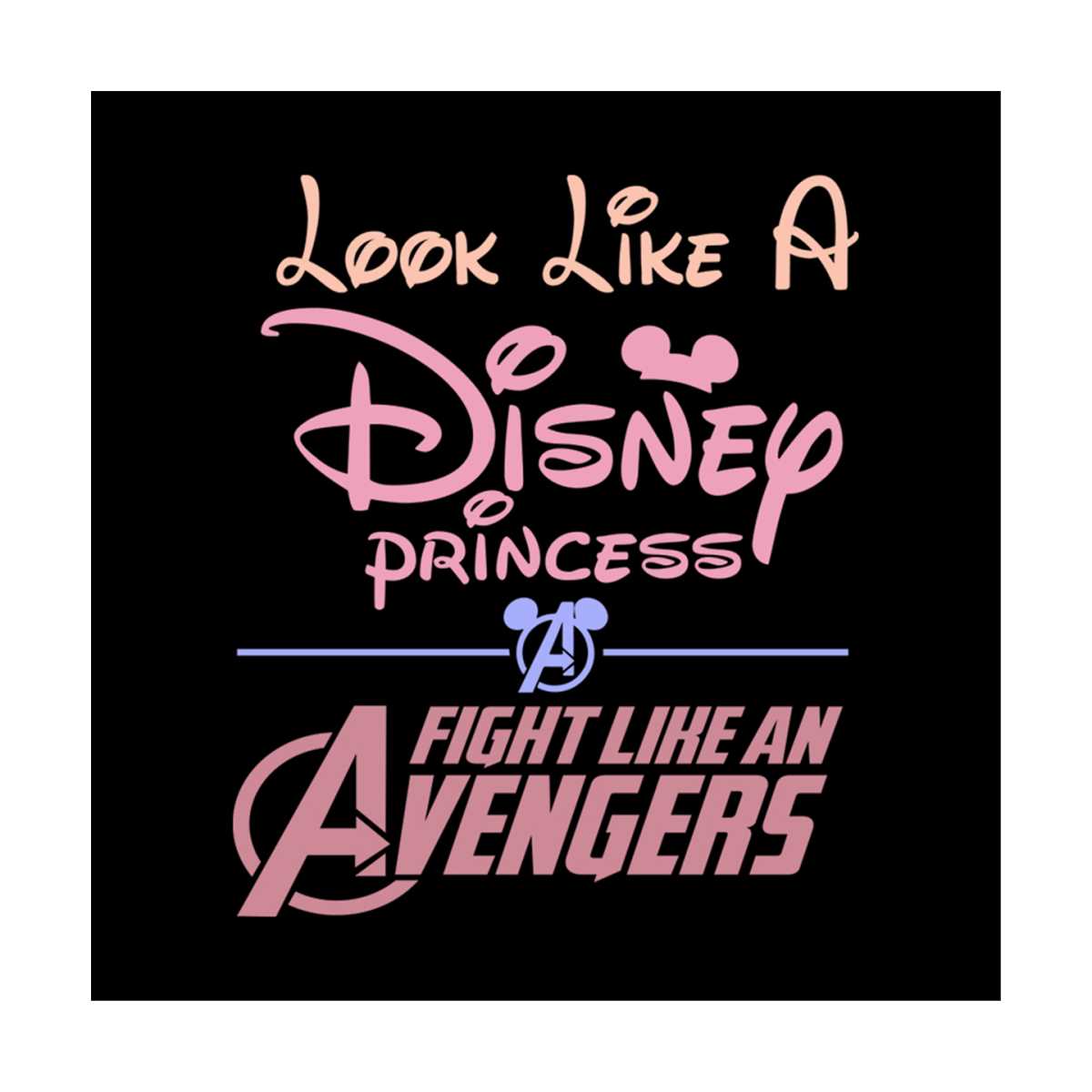 Look Like A Disney Princess Fighting Like An Avengers Shirt | Inspire ...