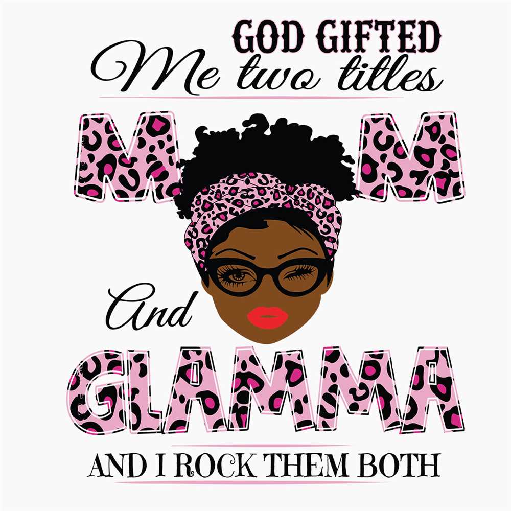 God Gifted Me Two Titles Mom And Glamma Svg, Mothers Day Svg - Inspire ...