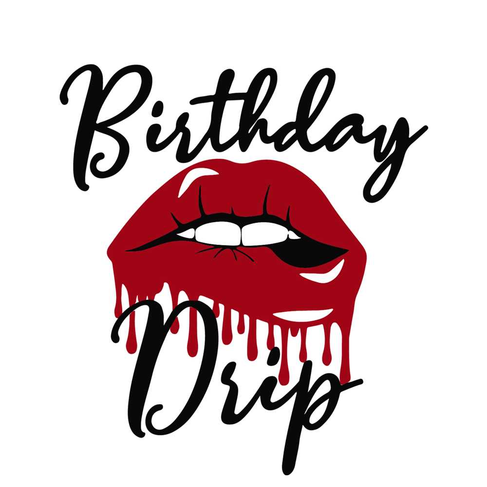 Birthday Drip Svg, Birthday Svg, Lips Svg, Birthday Lips Svg | Inspire ...