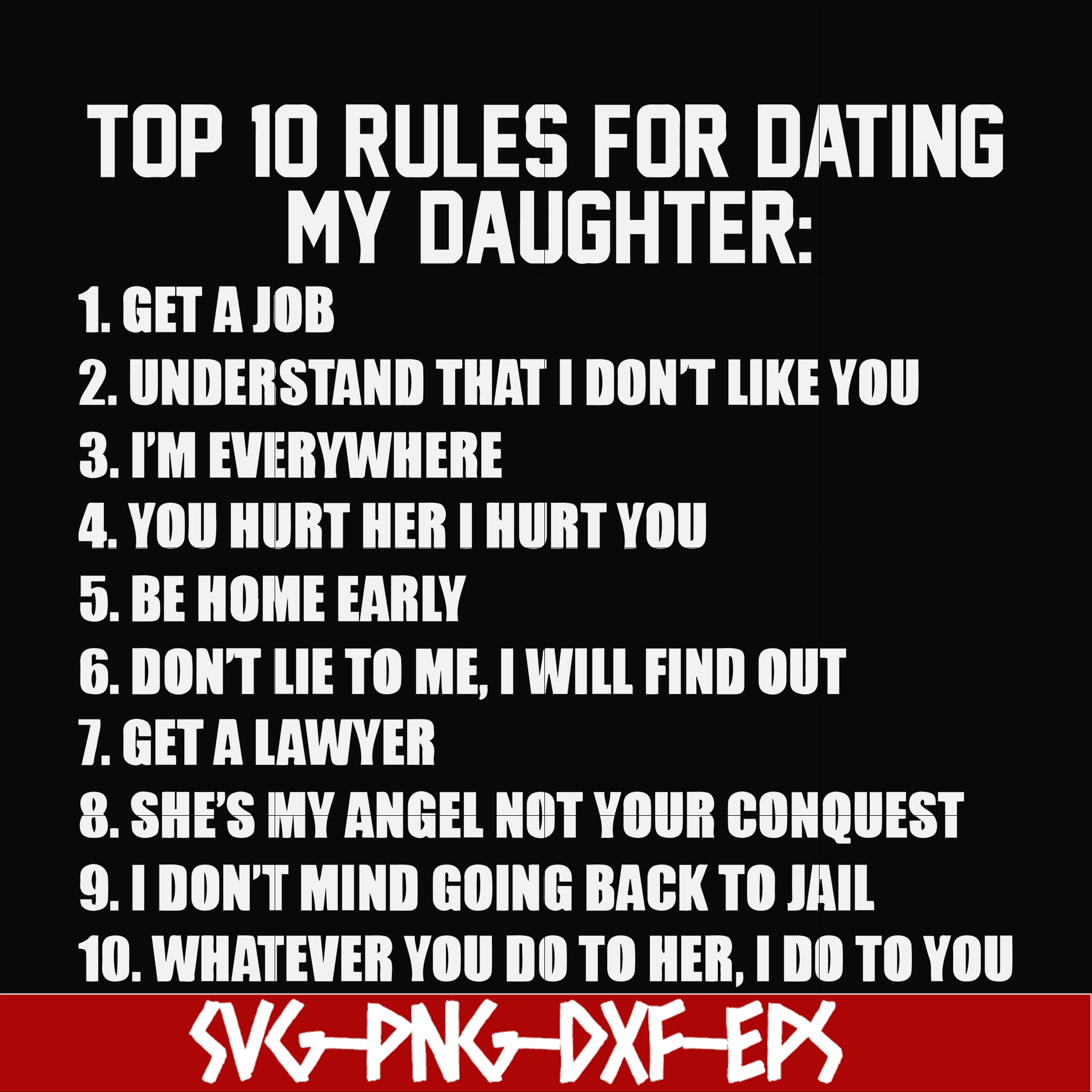 Top 10 rules for dating my daughter svg, png, dxf, eps file - Inspire ...