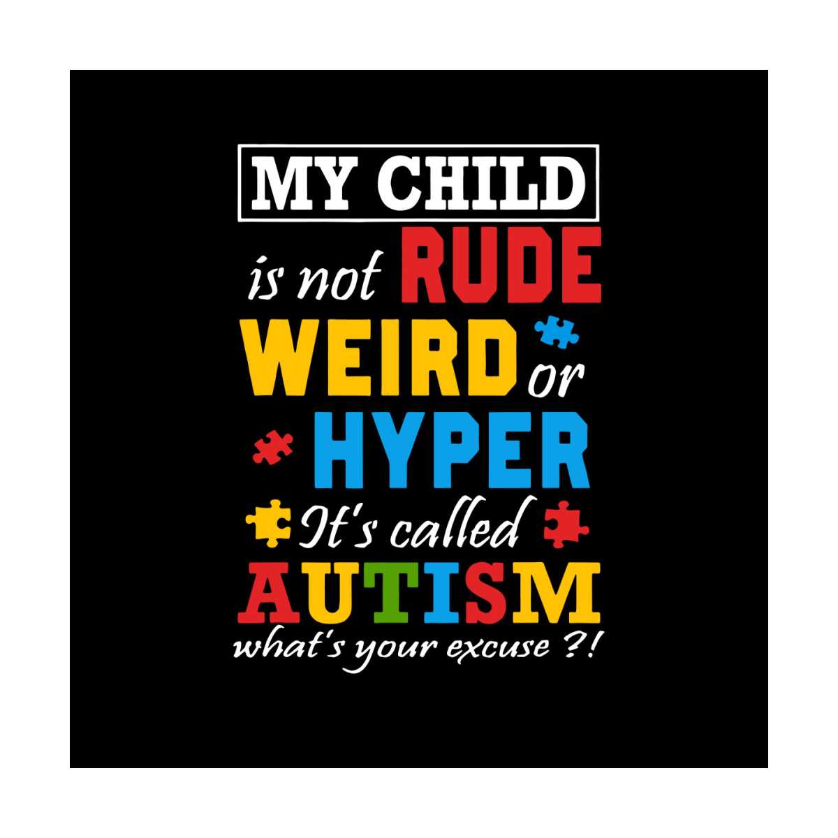My Child Is Not Rude Weird Or Hyper Autism Awareness Svg, Au | Inspire ...