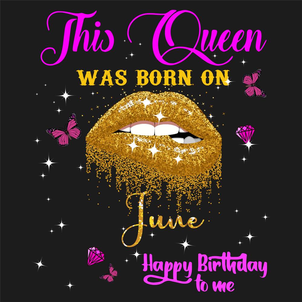 This Queen Was Born On June Happy Birthday To Me Svg, Birthd | Inspire ...