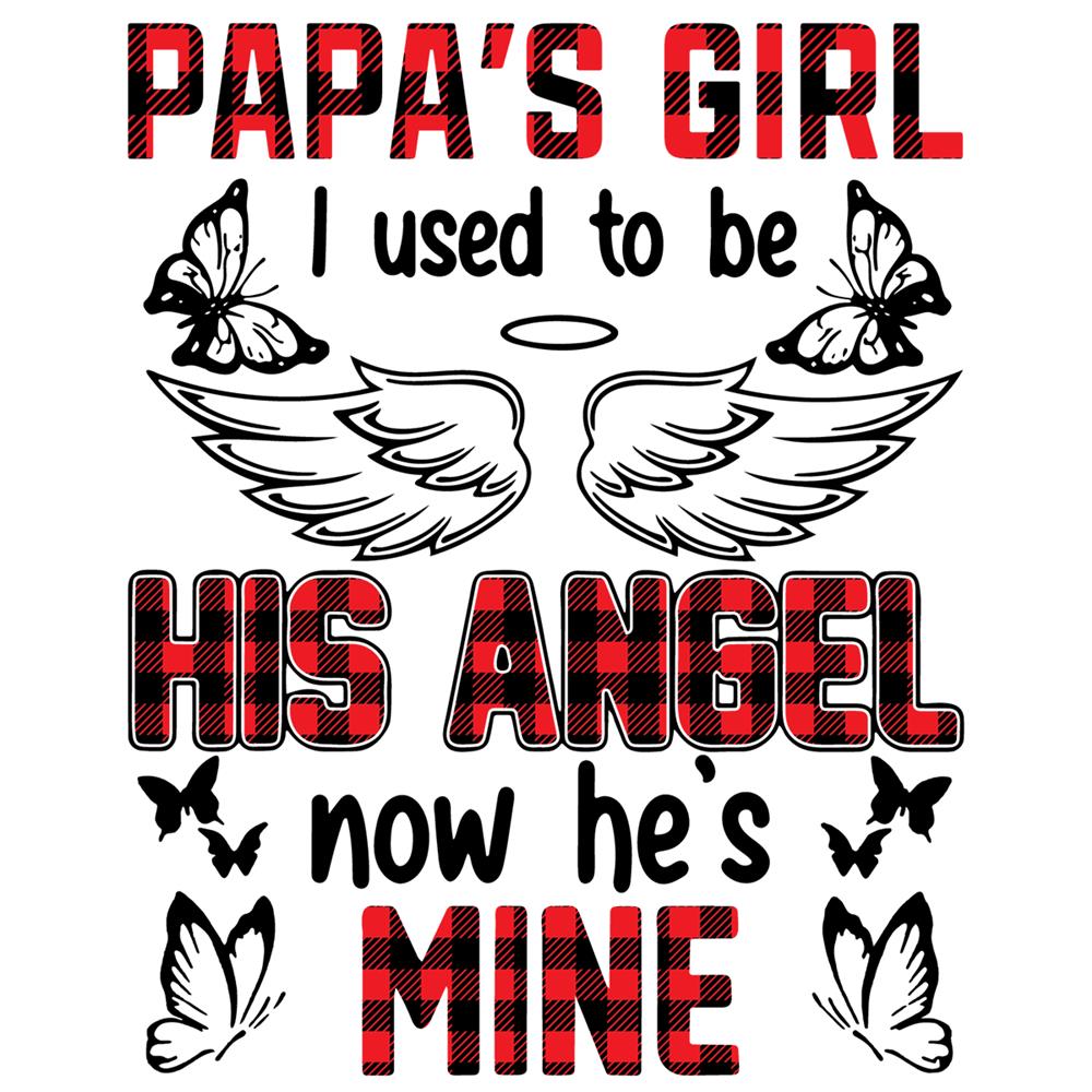 Papas Girl I Used To Be His Angle Now Hes Mine Svg, I Miss Y | Inspire ...