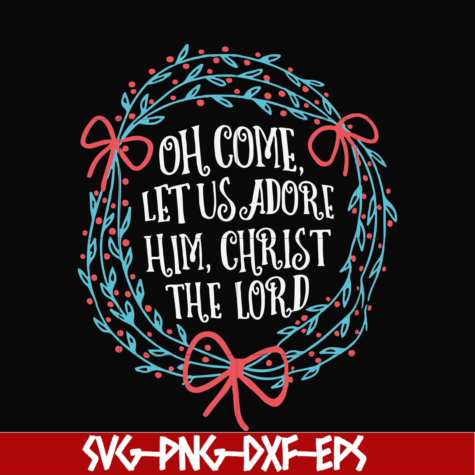 Oh come let us adore him svg, christ the lord svg, christmas | Inspire ...