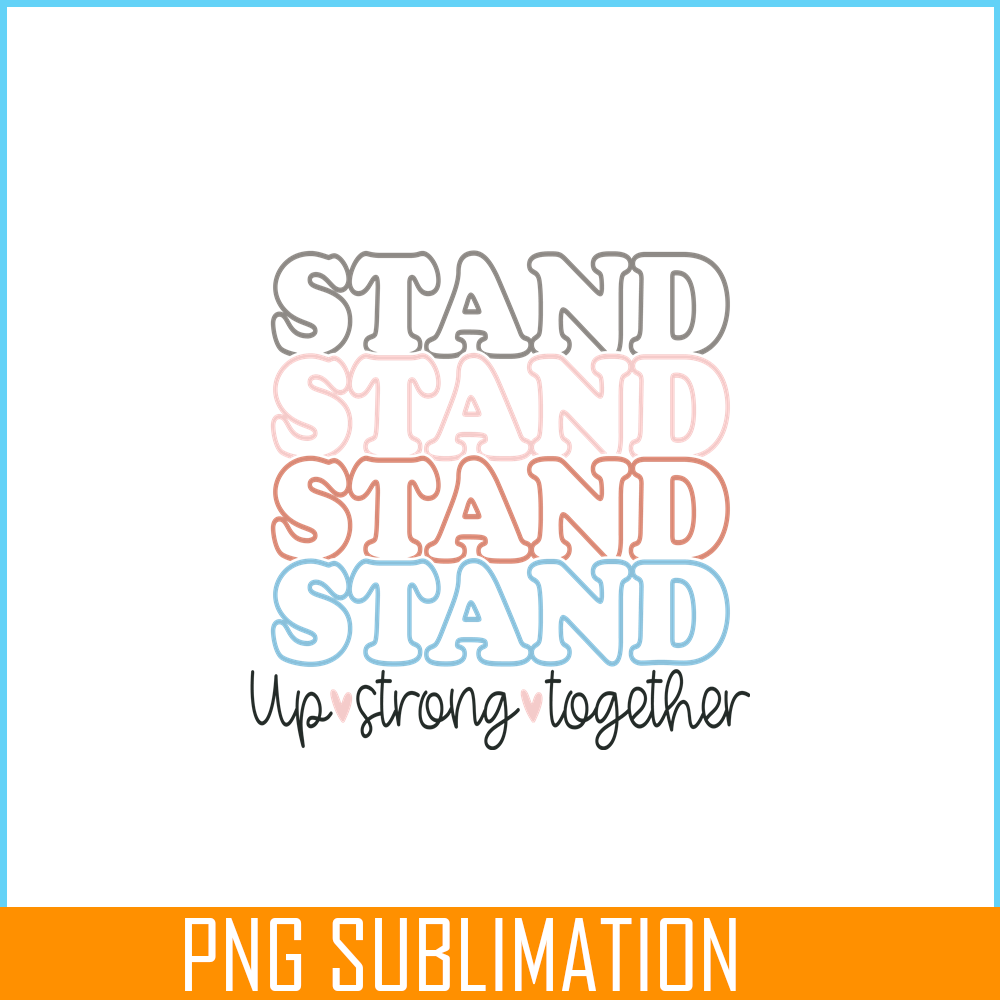 Stand Up Strong Together PNG, Sweet Valentine PNG, Valentine - Inspire ...