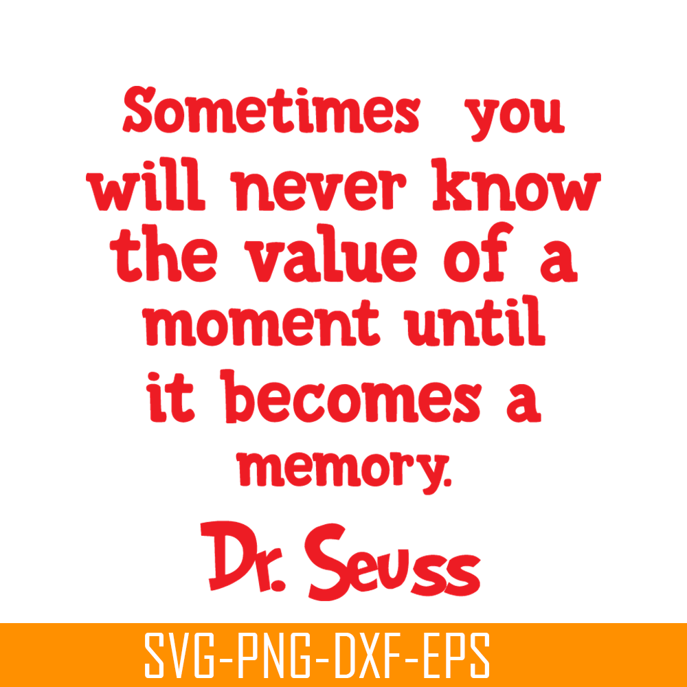 Moment Becomes A Memory SVG, Dr Seuss SVG, Dr Seuss Quotes S - Inspire ...