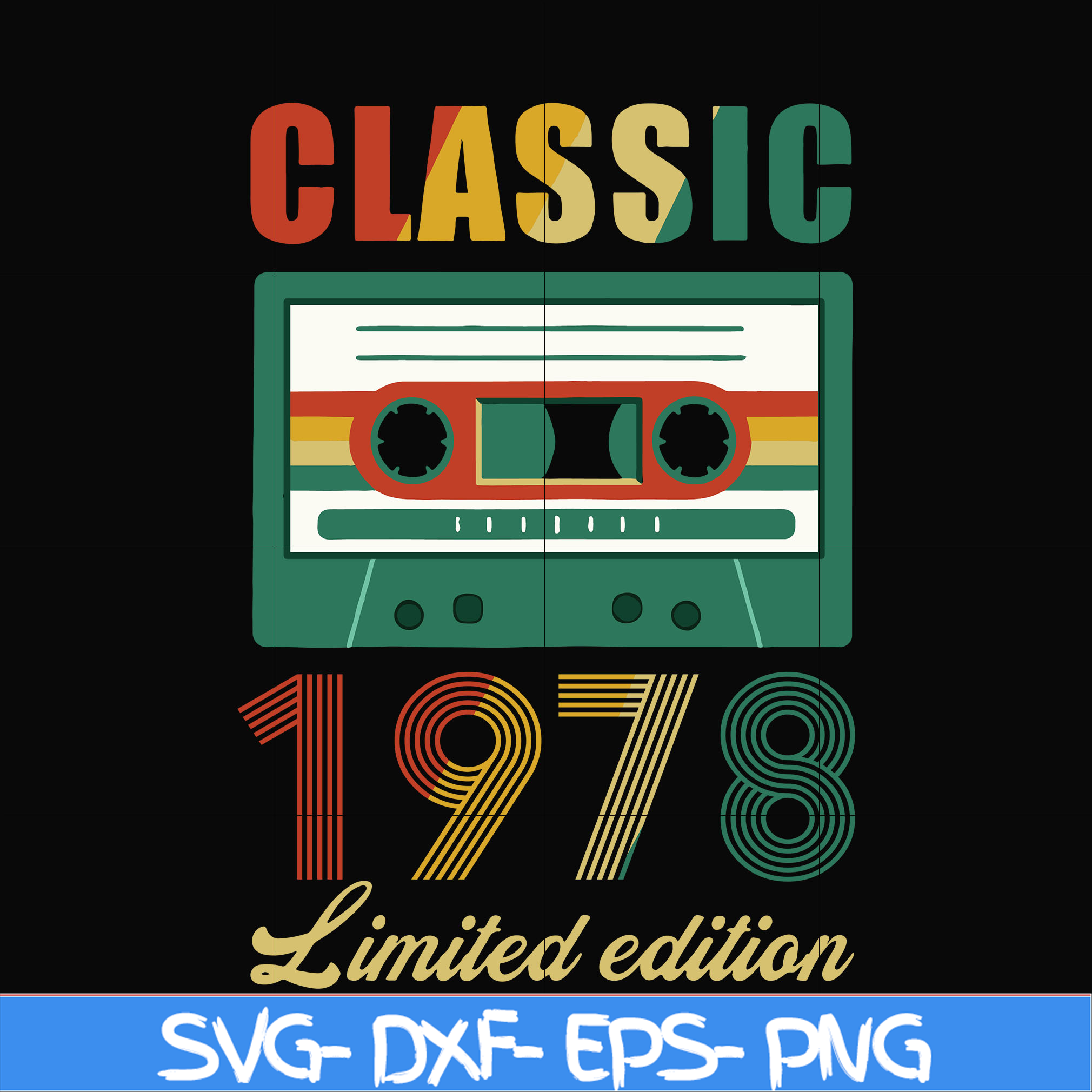 Classic 1978 limited edition svg, png, dxf, eps digital file | Inspire ...
