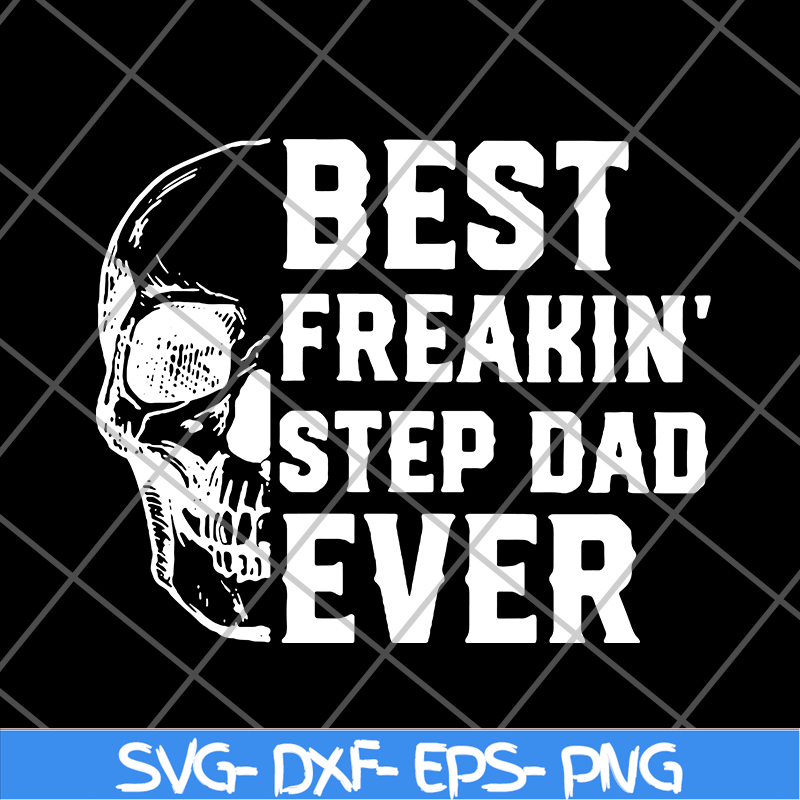 best freakin step dad svg, png, dxf, eps digital file FTD290 | Inspire ...