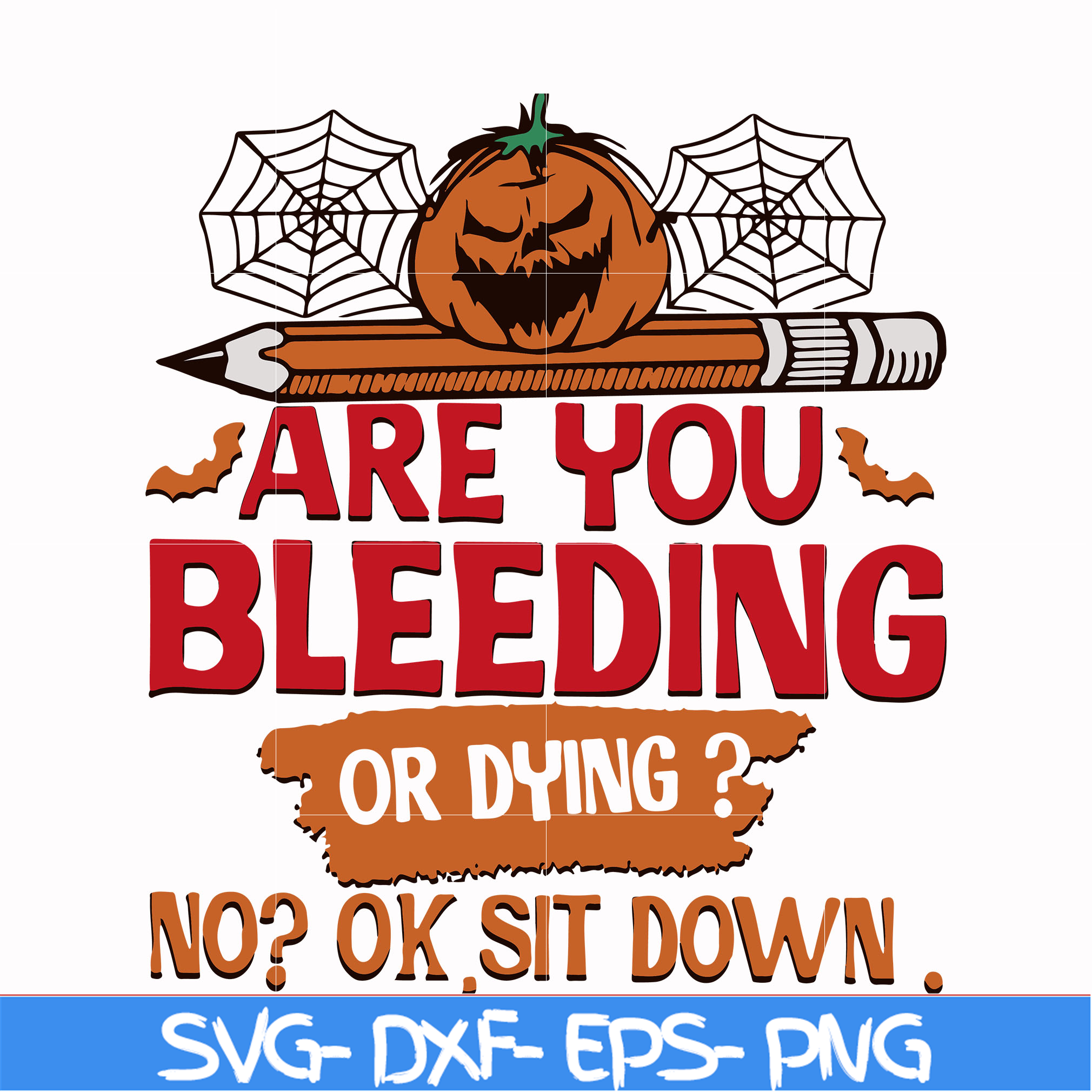 are you bleeding or dying svg, png, dxf, eps digital file HL | Inspire ...