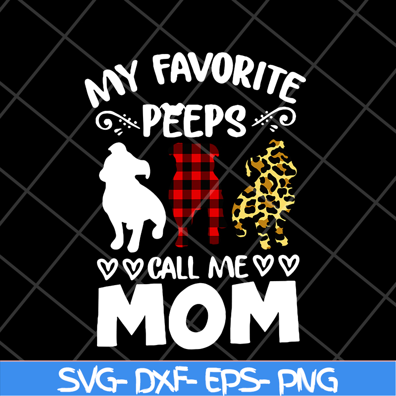 my favorite peeps call mom svg, Mother's day svg, eps, png, - Inspire ...