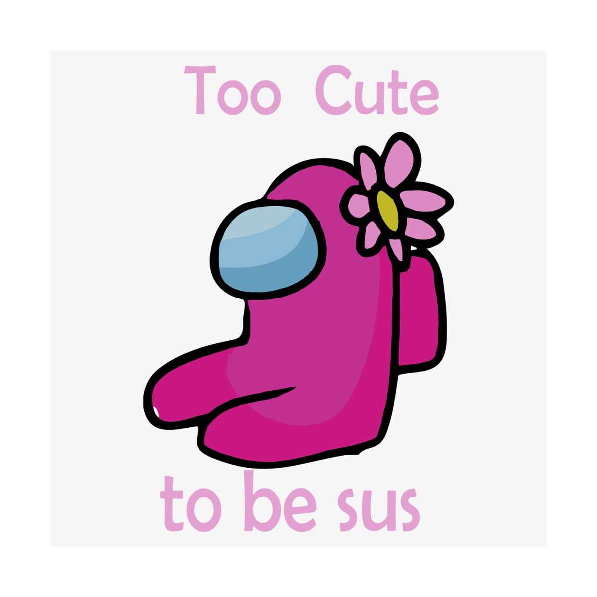 Too Cute To Be Sus Svg, Trending Svg, Too Cute To Be Sus Svg | Inspire ...
