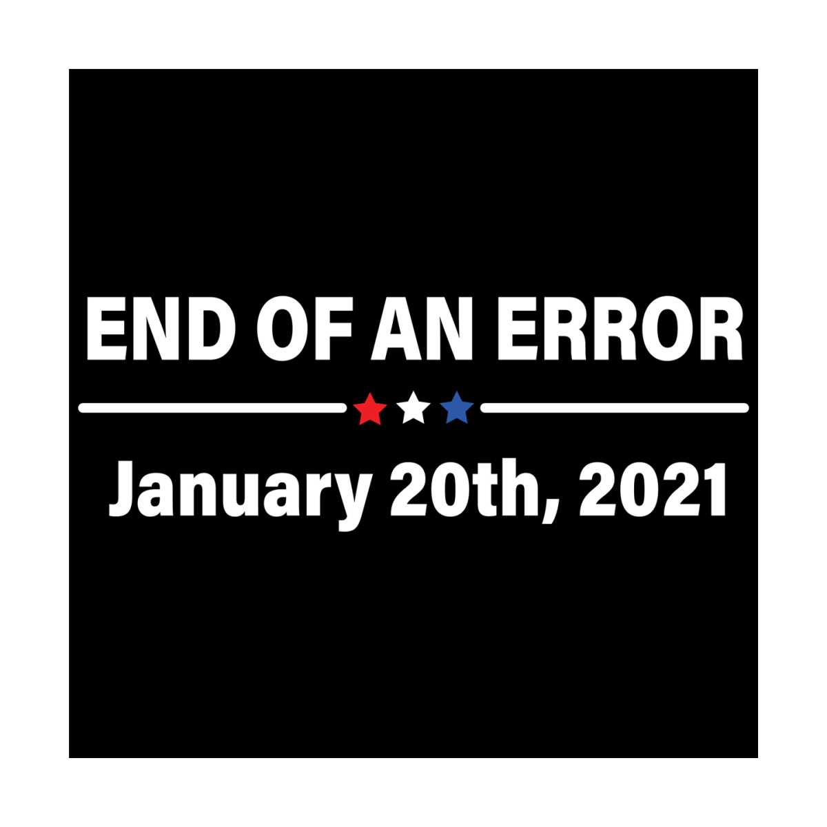 End Of An Error January 20th 2021 Svg, Trending Svg, Biden S | Inspire ...