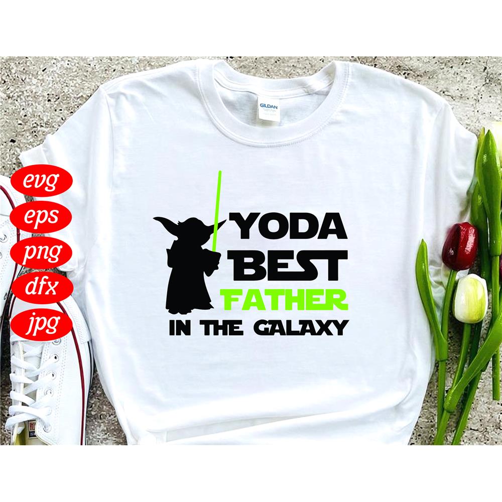 Yoda Best Father In The Galaxy Svg, Star War Svg, Baby Yoda | Inspire ...