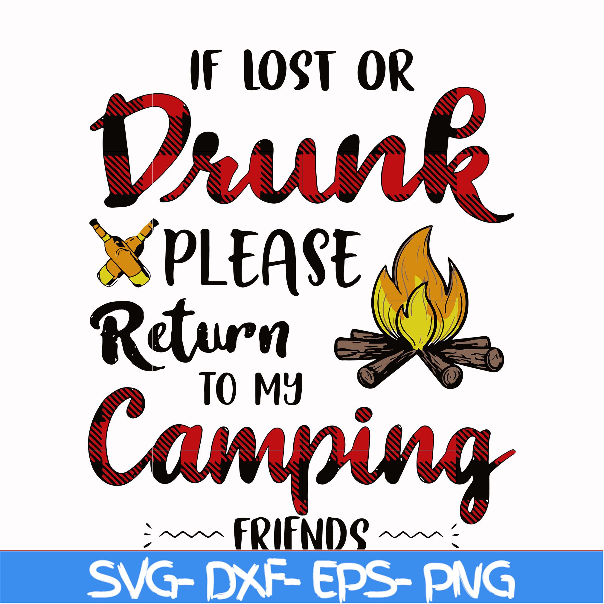if lost or drunk please return to my camping friends svg, pn | Inspire ...