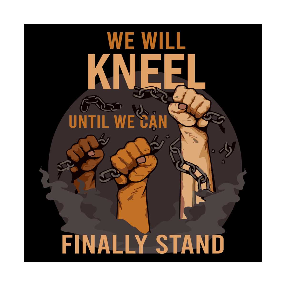 We Will Kneel Until We Can Finally Stand Svg, Trending Svg, - Inspire ...