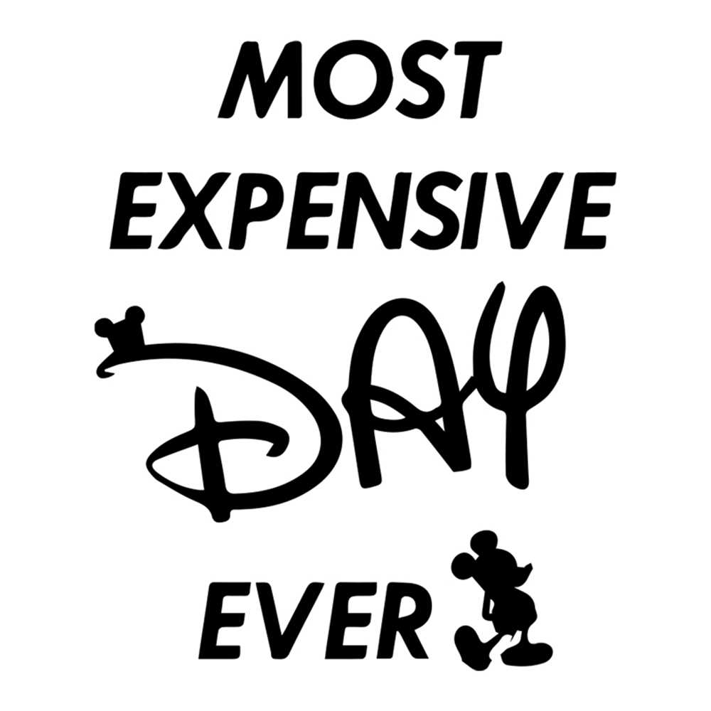 Most Expensive Day Ever Svg, Disney Svg, Micky Svg, Micky Mo - Inspire ...