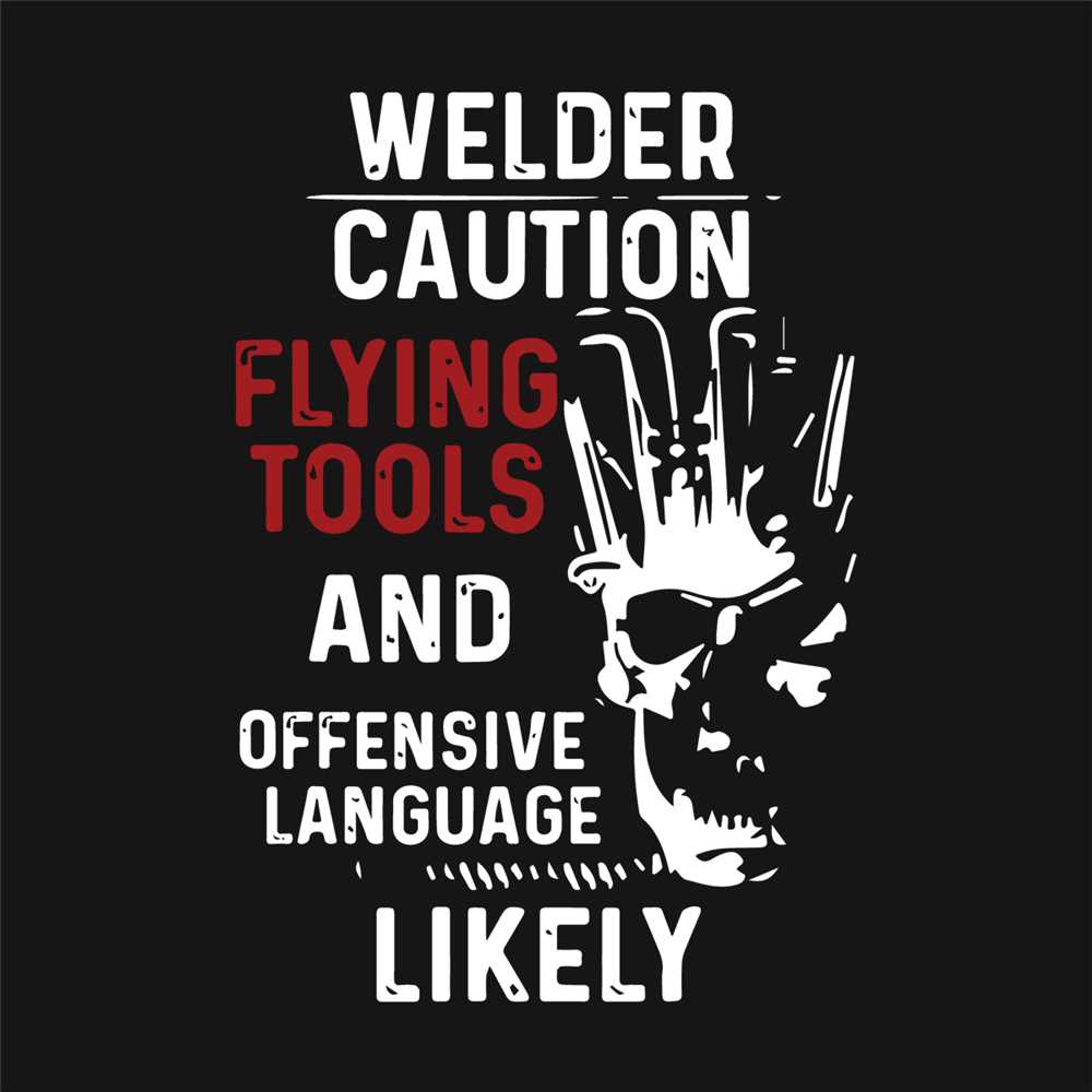 Welder Caution Flying Tools And Offensive Language Likely Sv - Inspire ...