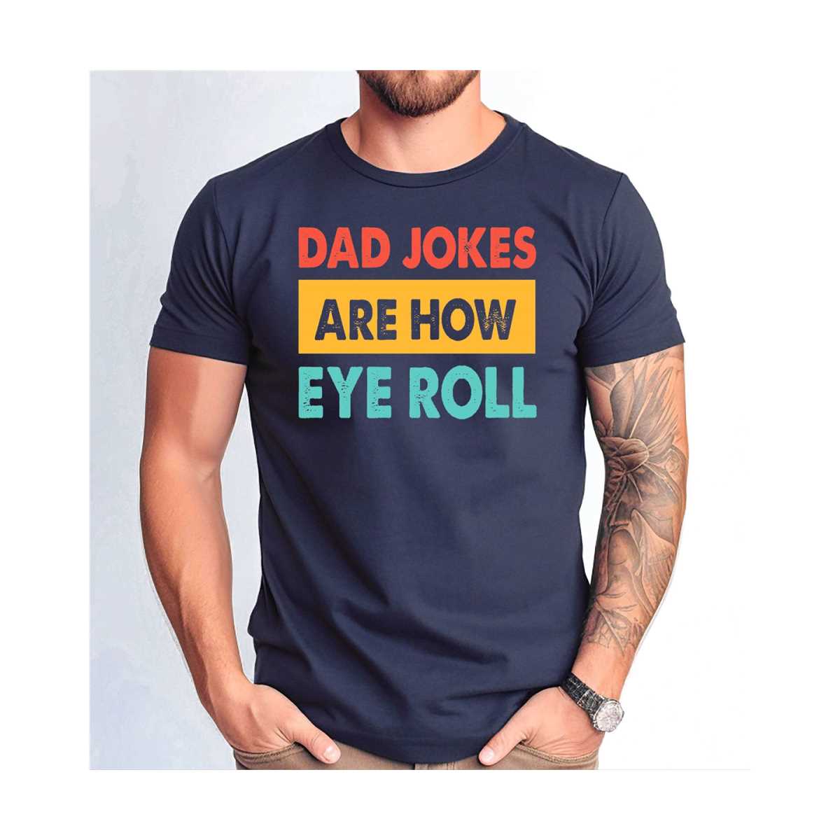 Dad Jokes Are How Eye Roll Tshirt, Father Jokes Shirt, Funny | Inspire ...