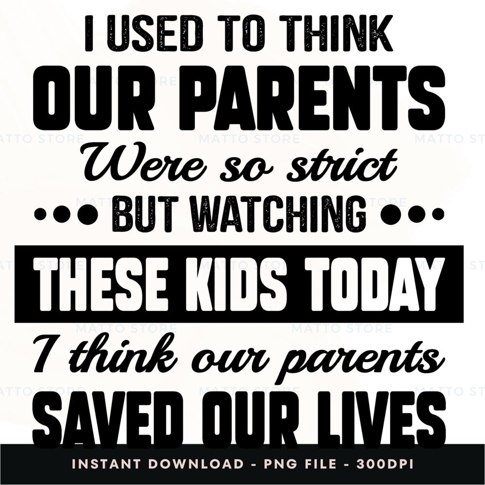 I Used To Think Our Parents Were So Strict Instant Download, | Inspire ...