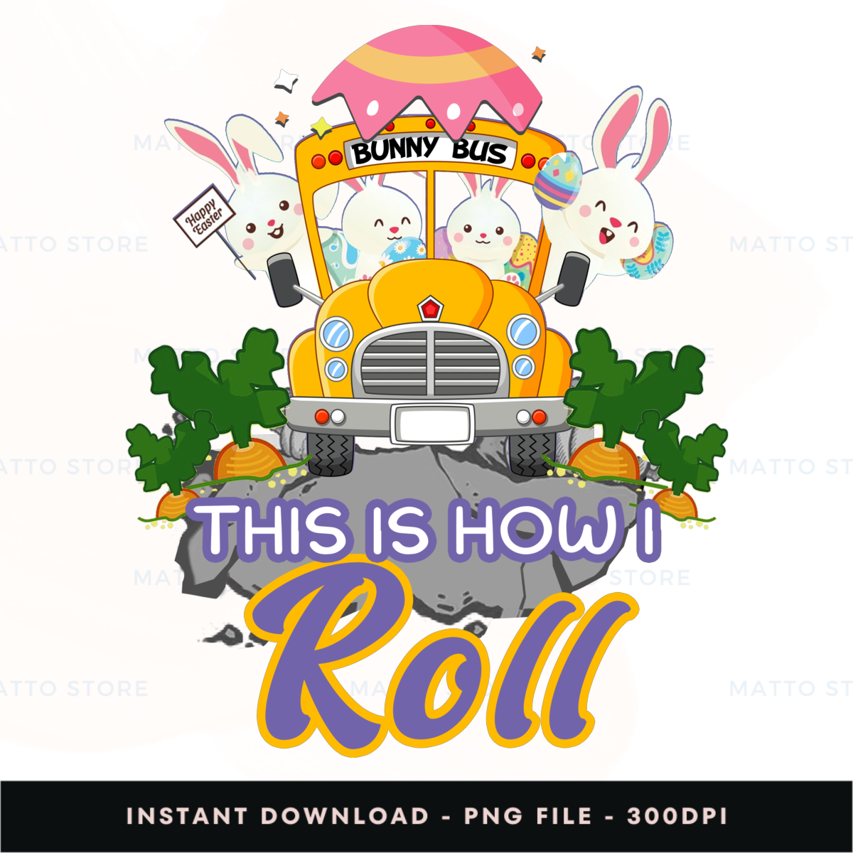 This is how i roll with Bunny bus Digital PNG File, Instant | Inspire ...