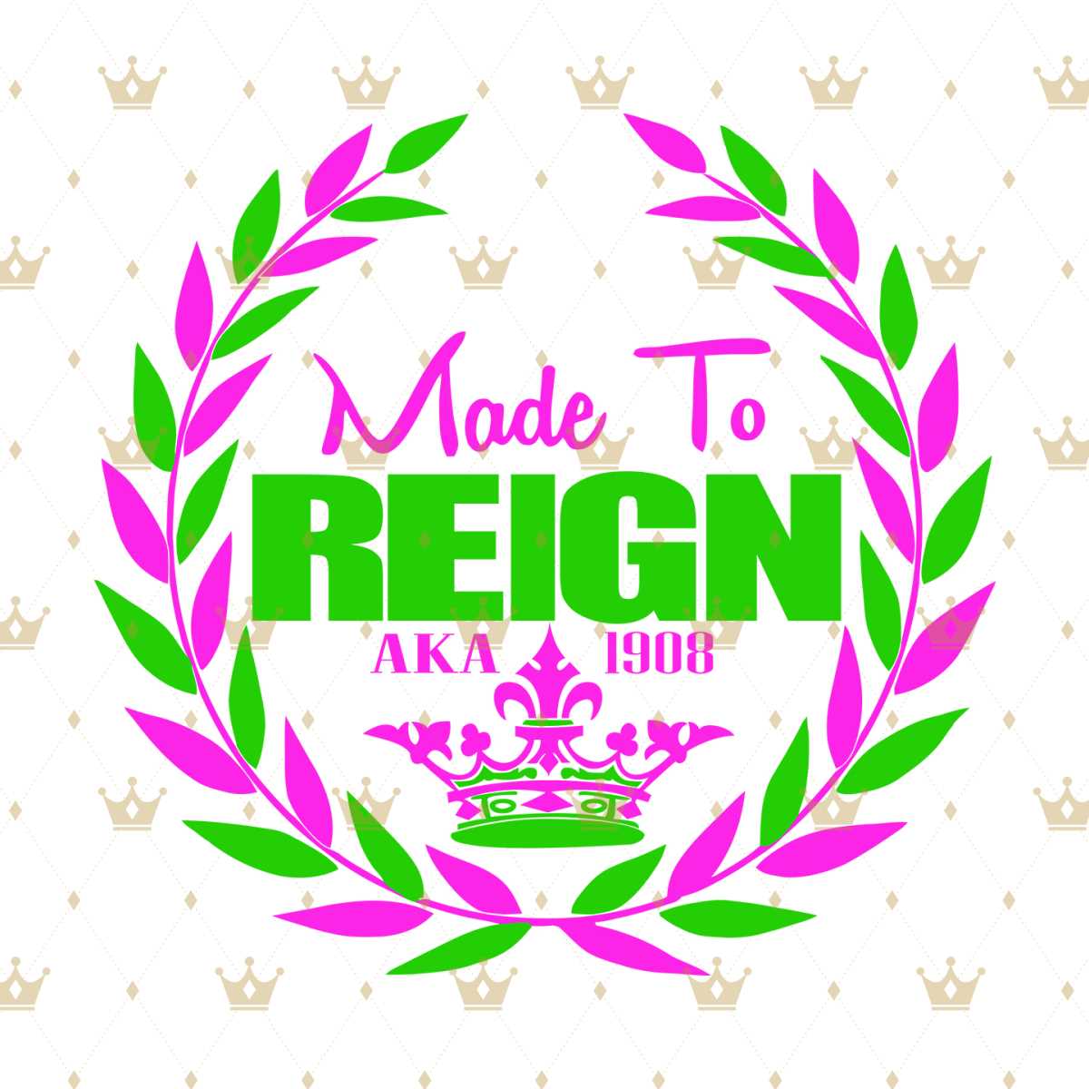 Made to reign aka 1908, aka sorority gift, aka sorority svg | Inspire ...