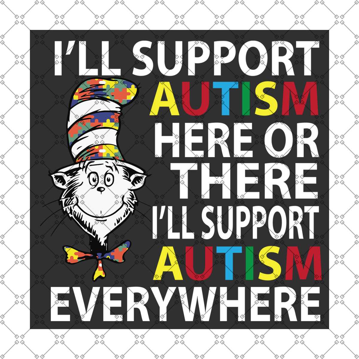I'll Support Autism Here Or There, Dr Seuss Svg, Support Aut - Inspire ...