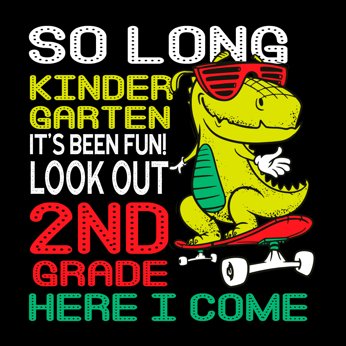 Kids So Long Kindergarten Look Out 2nd Grade Here I Come Svg | Inspire ...