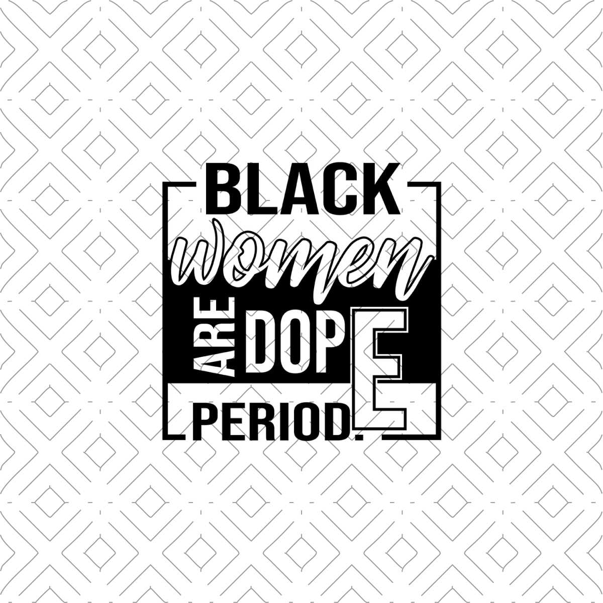 Black women are dope period Svg, Melanin Svg, Afro Girl Svg, | Inspire ...