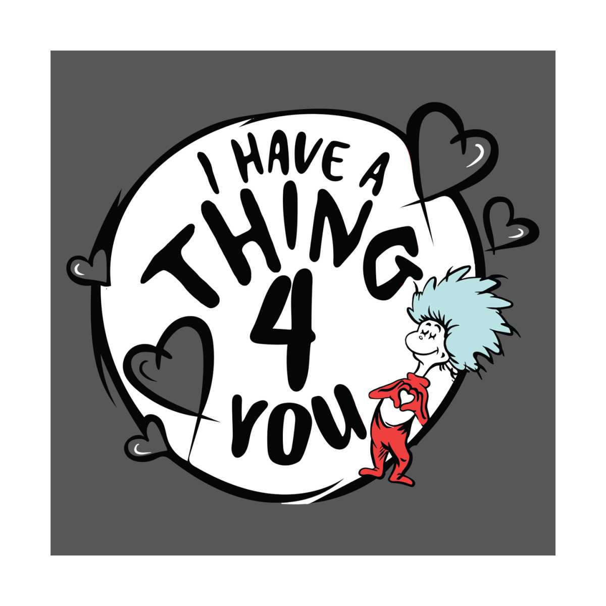 I Have A Thing 4 You Svg, Dr Seuss Svg, Thing Svg, Catintheh | Inspire ...