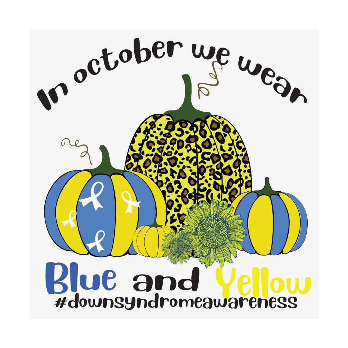 In October We Wear Blue And Yellow Svg, Trending Svg, Down S | Inspire ...