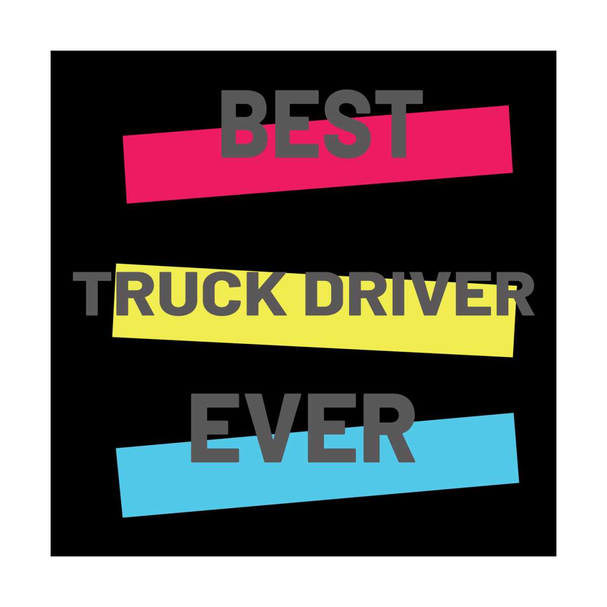Best Truck Driver Ever Svg, Trending Svg, Best Truck Driver | Inspire ...