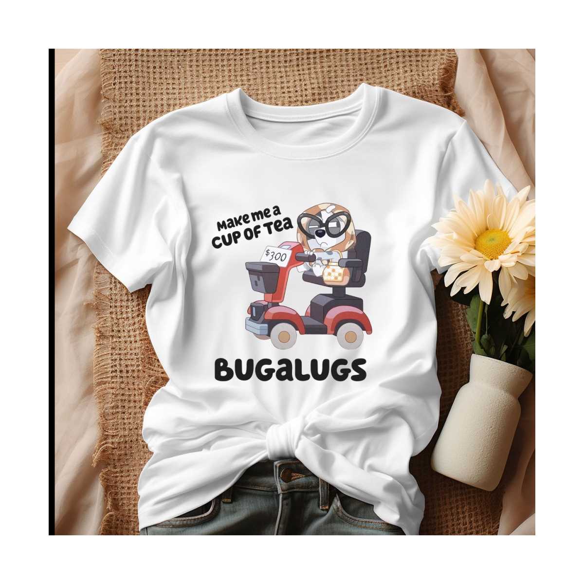 Make Me A Cup Of Tea Bugalugs Bluey Shirt.jpg | Inspire Uplift