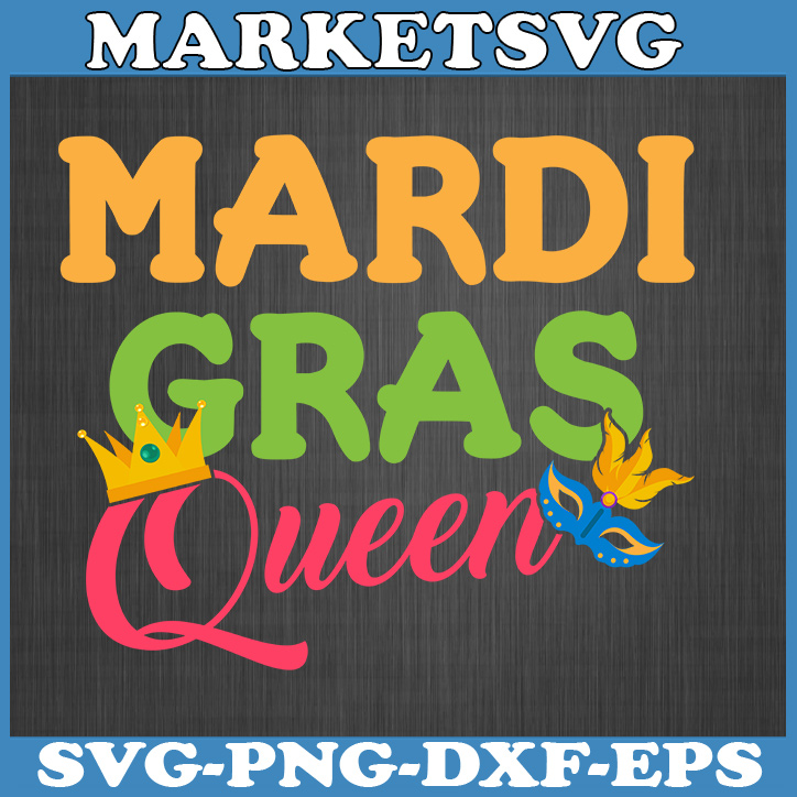 Mardi Gras Queen SVG, Mardi Gras Svg, Fat Tuesday Carnival S - Inspire ...