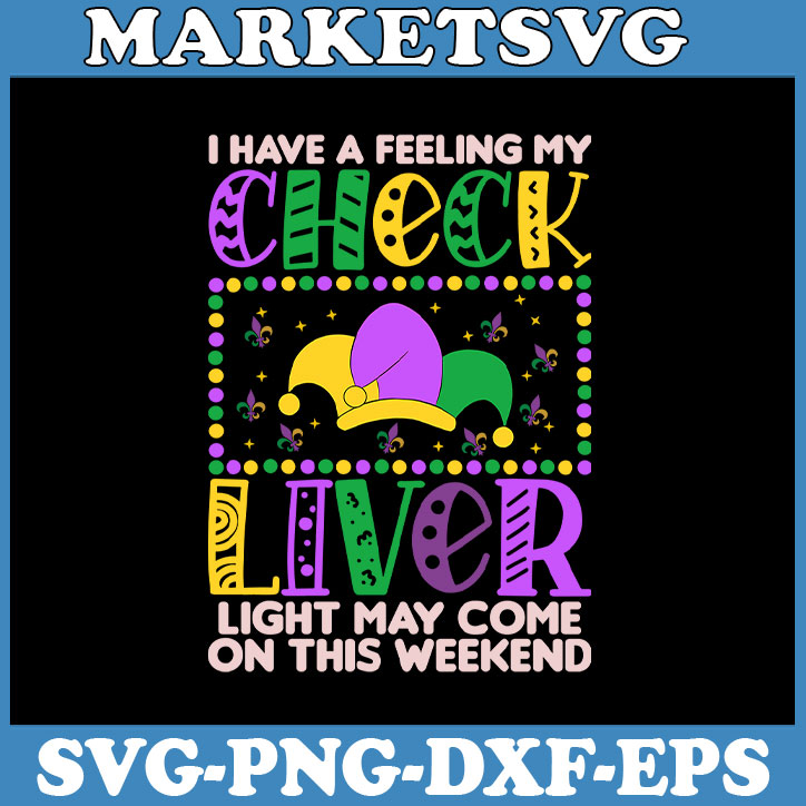I Have A Feeling My Check Liver Svg, Light May Come On This | Inspire ...