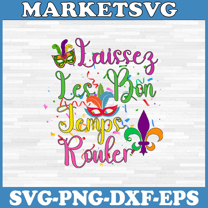 Mardi Gras Party Laissez Les Bon Temps Rouler Svg, Fat Tuesd | Inspire ...