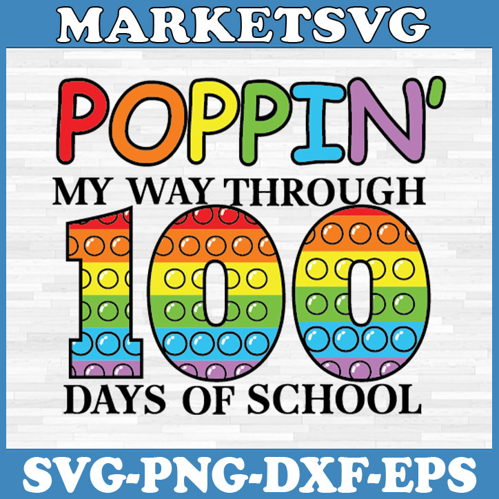 100 Days Of School Poppin My Way Through Svg, 100th Day Of S - Inspire ...