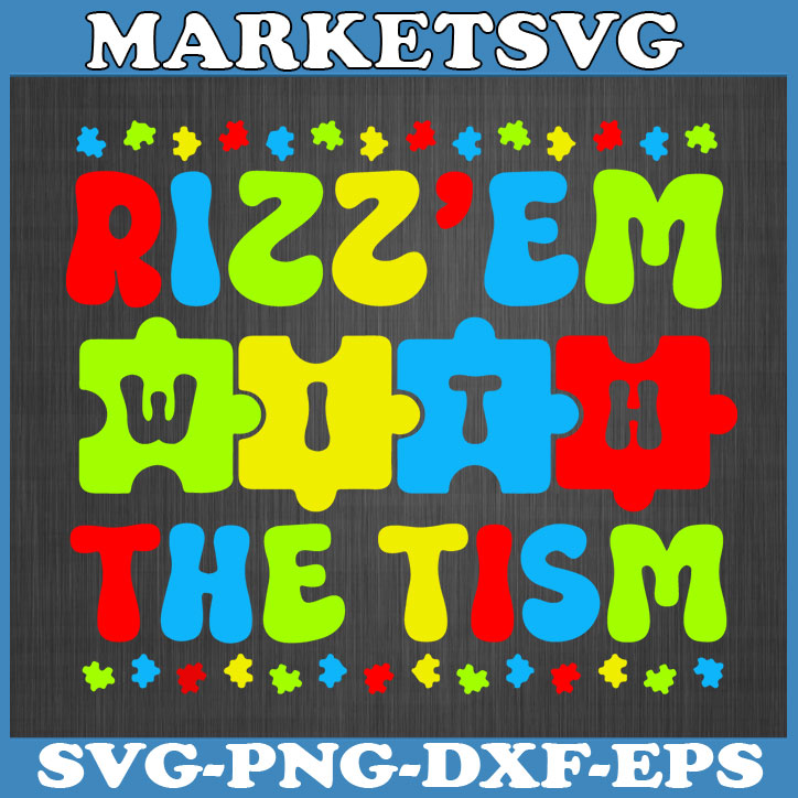 Autistic Rizz Svg, Rizz'em With The Tism Meme Autism Awarene - Inspire ...