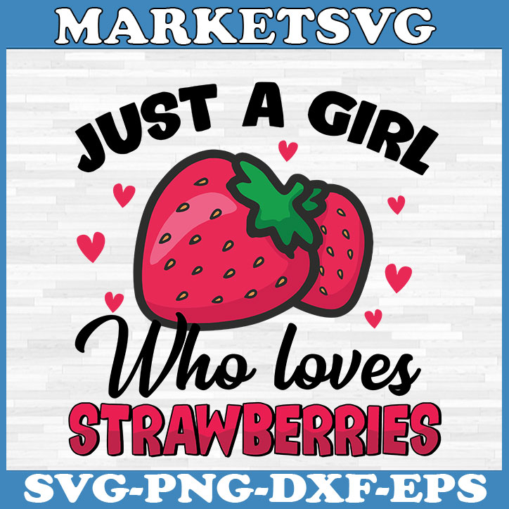 Cute Strawberry For Just a Girl Who Loves Strawberries Lover | Inspire ...
