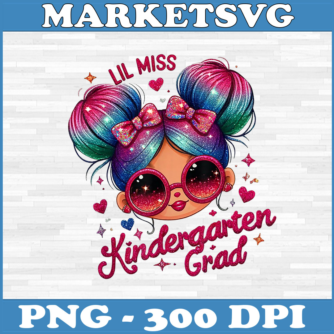 Lil Miss Kindergarten Grad Png, Graduation Last Day Kinderga | Inspire ...
