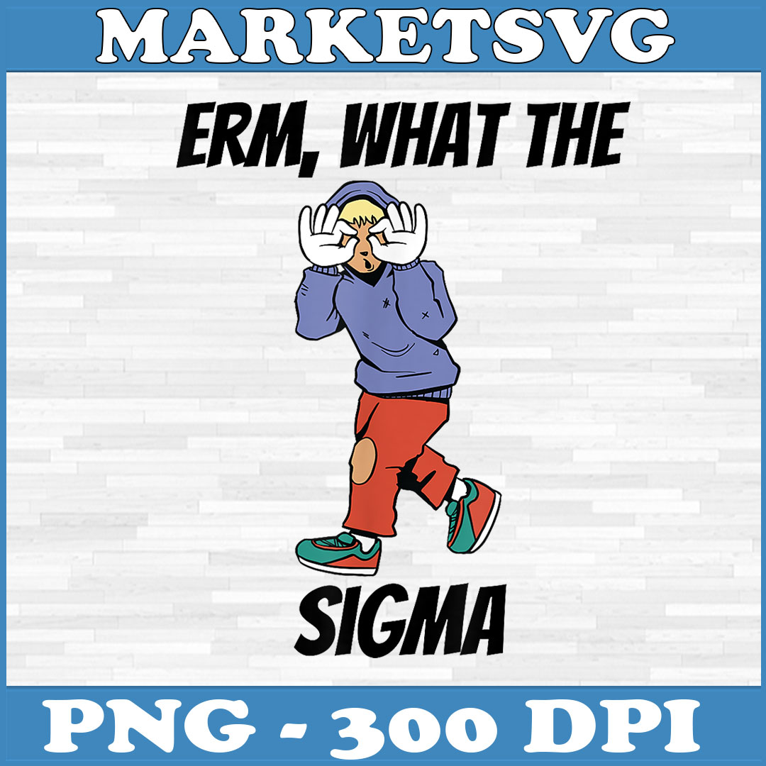 What The Sigma Png, Sigma Png, Funny Boy Png, Digital File, | Inspire ...