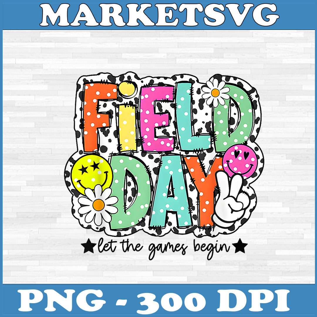 Field Day 2024 Png, Let The Games Begin Png, Teachers Kids F | Inspire ...