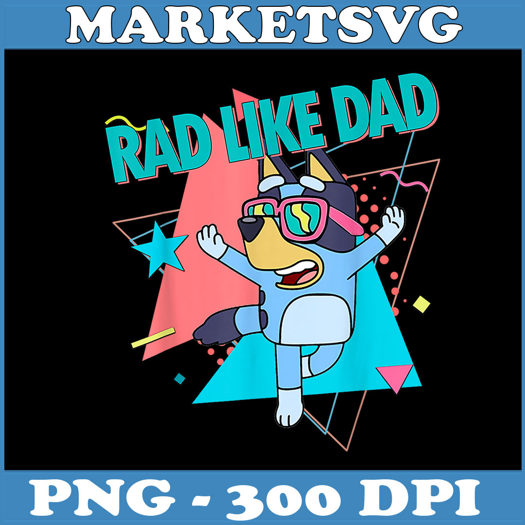 Rad Like Dad Png, Digital File, PNG High Quality, Sublimatio - Inspire ...