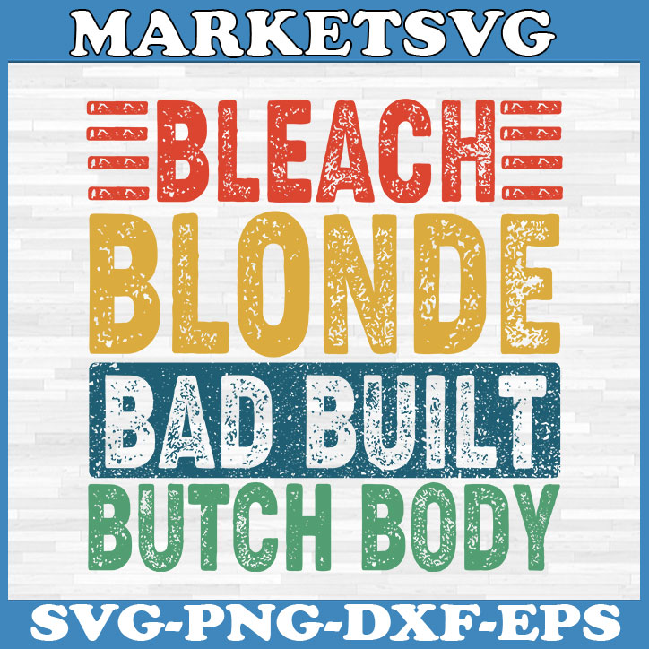 Funny Bleach Blondee Bad Built Butch Body Meme Sarcsatic Jok | Inspire ...