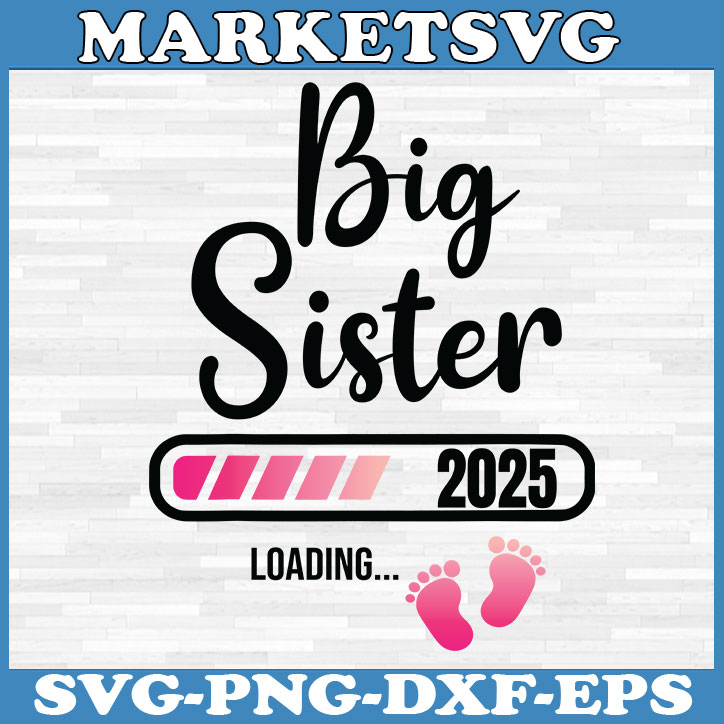 Big Sister 2025 Loading Bar For Pregnancy Announcement Svg, | Inspire ...
