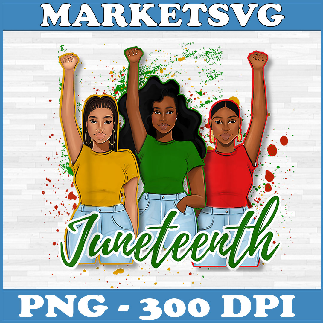 Juneteenth Freedom 1 Png, Funny Three Girls Png,Digital File | Inspire ...