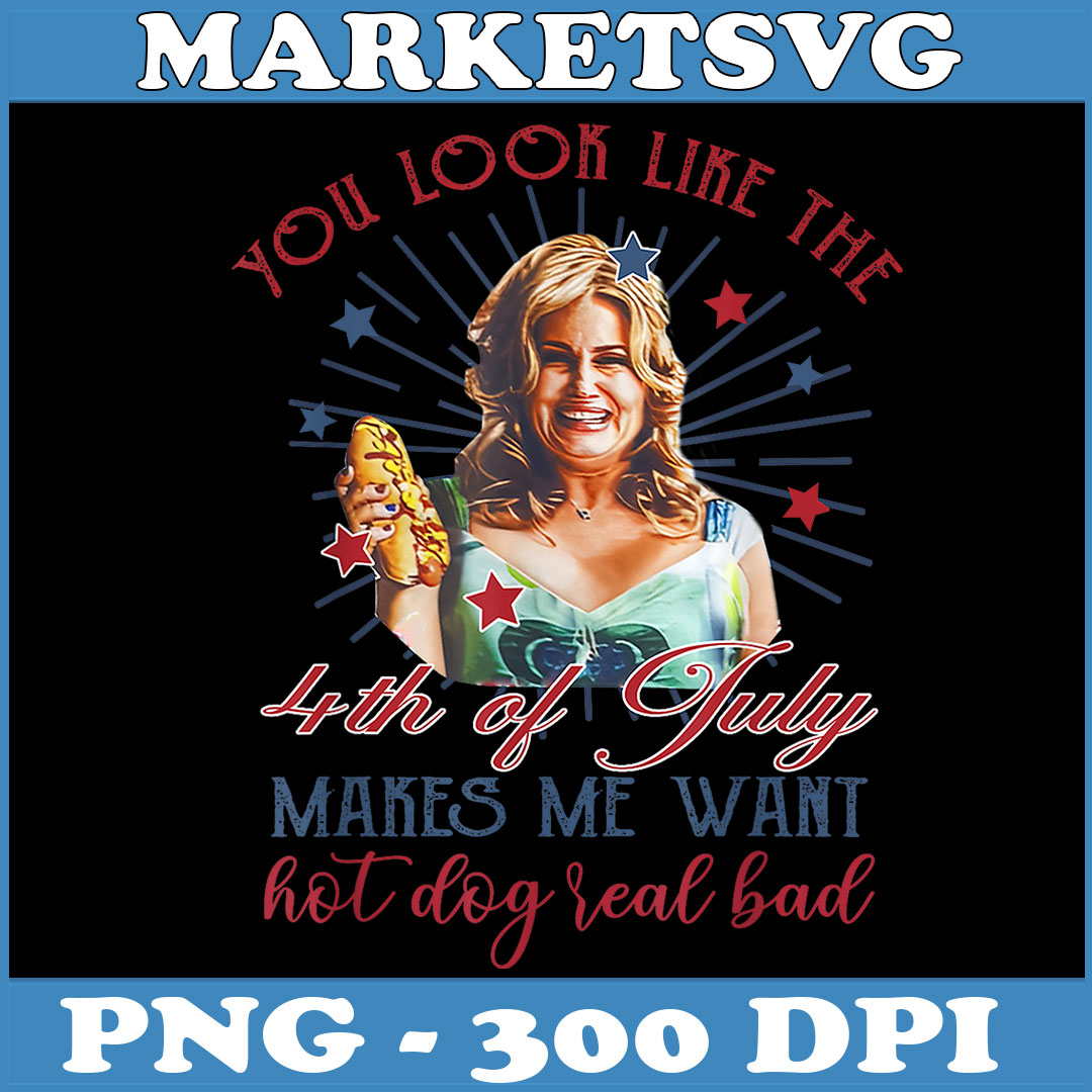 You Look Like Png, 4th Of July Png, Makes Me Want Png, A Hot | Inspire ...