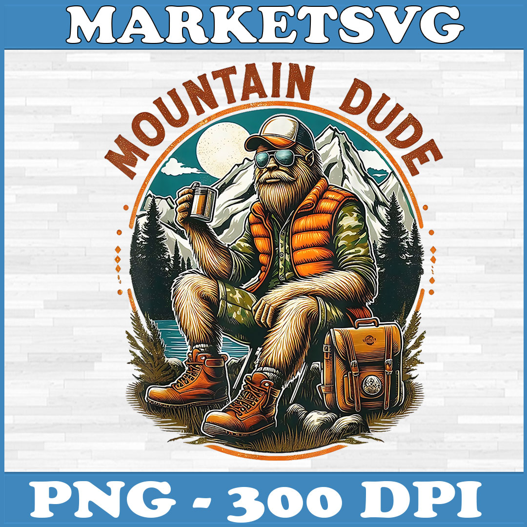 Mountain Dude Png, Funny Bigfoot Sasquatch Hiking Png, Digit | Inspire ...