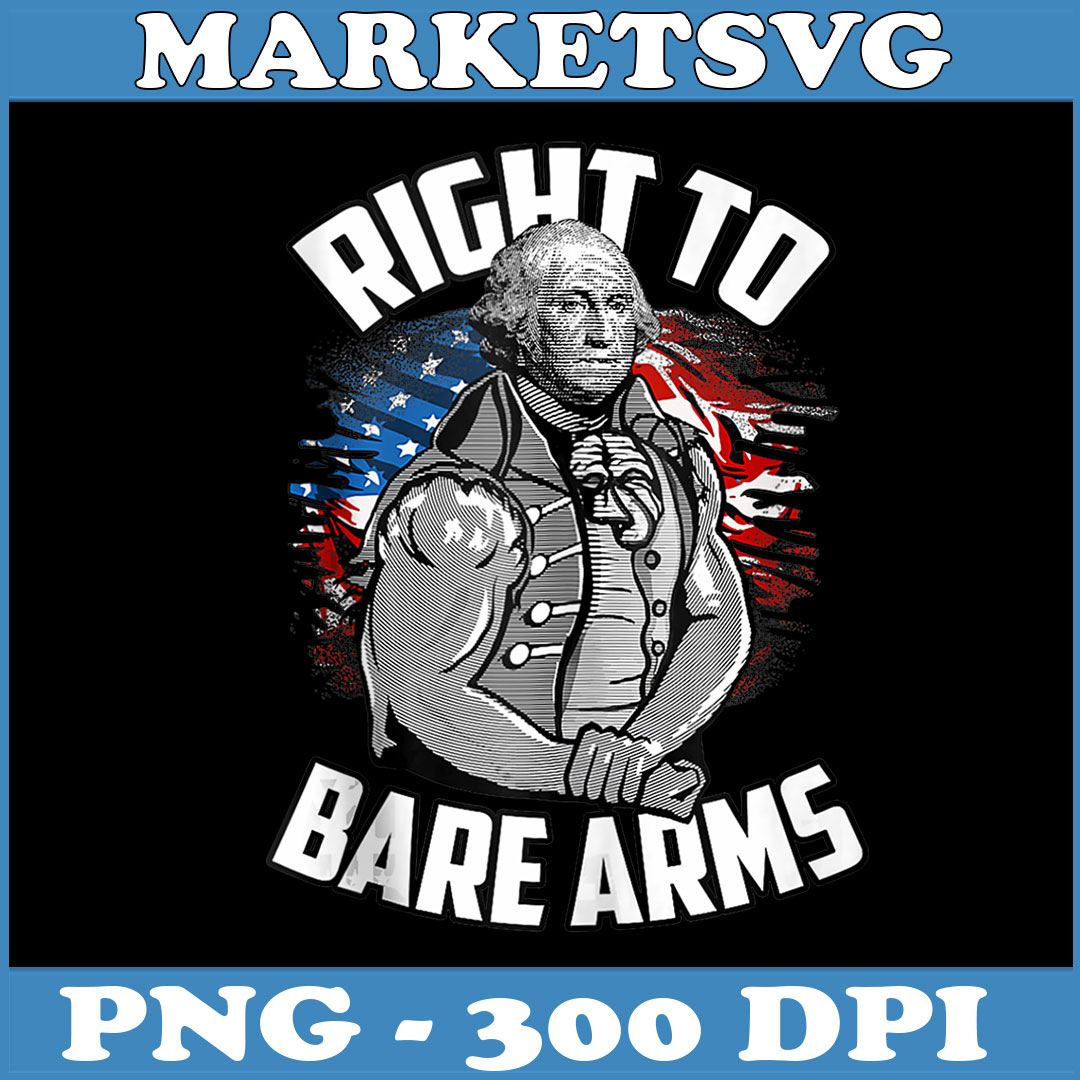 Right To Bare Arms Png, 4th of July Png, Funny Gym Workout P | Inspire ...