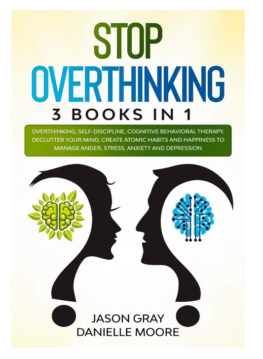 STOP OVERTHINKING: 3 Books In 1: Overthinking, Self-Discipli - Inspire ...