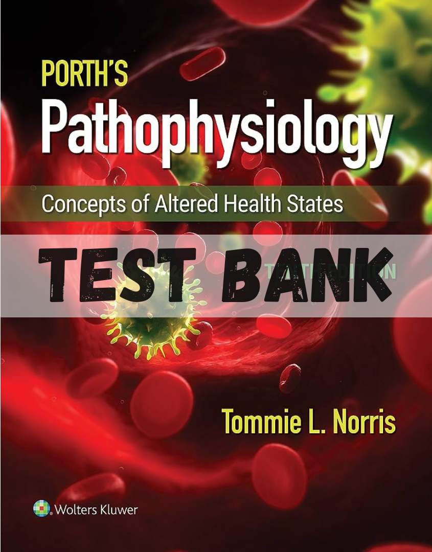Test Bank for Porth's Pathophysiology: Concepts of Altered H | Inspire ...